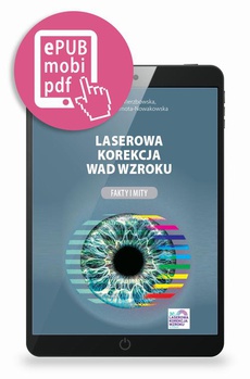 Laserowa korekcja wad wzroku. Fakty i mity - Joanna Wierzbowska, Barbara Czarnota-Nowakowska ...